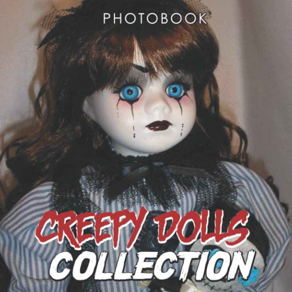 Buy Creepy Dolls Collection Photobook: Have A Relaxation Time With ...