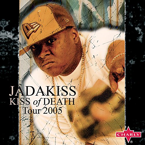 Play Kiss Of Death - Tour 2005 by Jadakiss on Amazon Music