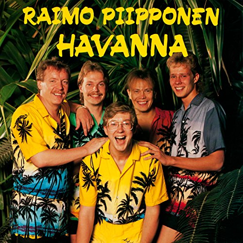 Play Raimo Piipponen & Havanna by Raimo Piipponen & Havanna on Amazon Music