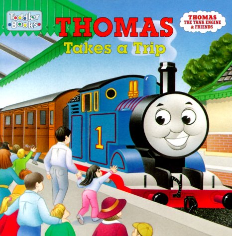 Thomas Takes a Trip (Toddler Board Books): Random House: 9780375802416 ...
