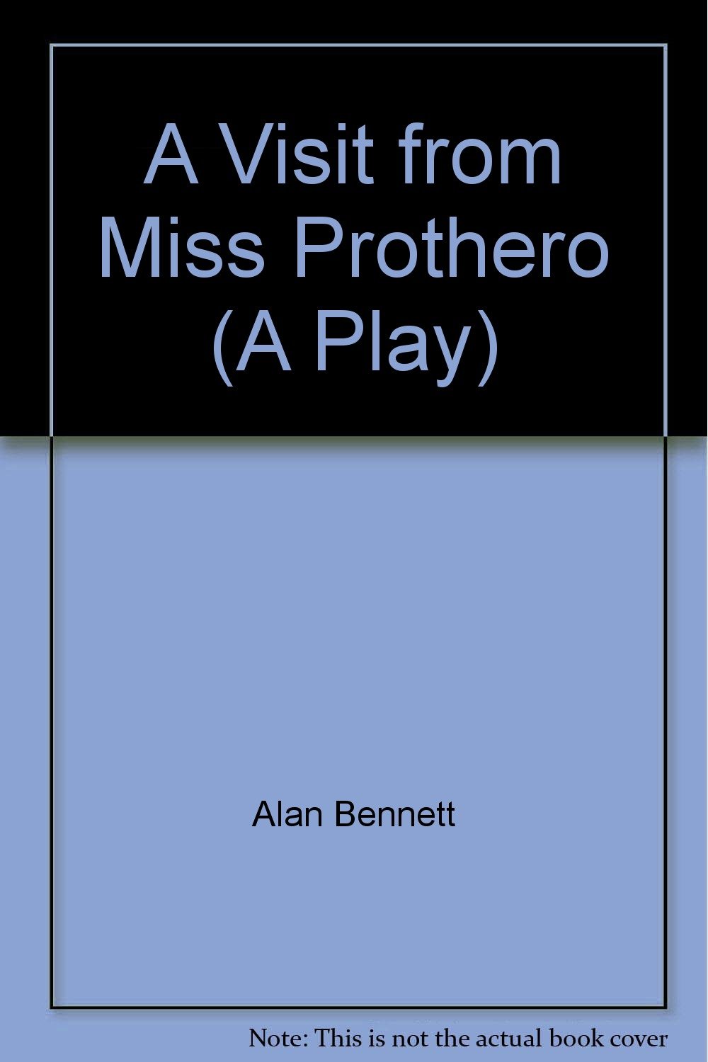 A Visit from Miss Prothero (A Play): Amazon.co.uk: Books