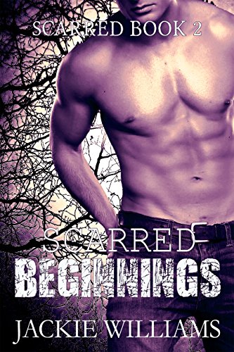 Scarred Beginnings (Scarred Series Book 2) eBook : Williams, Jackie ...