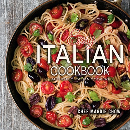 Easy Italian Cookbook: Authentic Italian Cooking (Italian Cookbook ...
