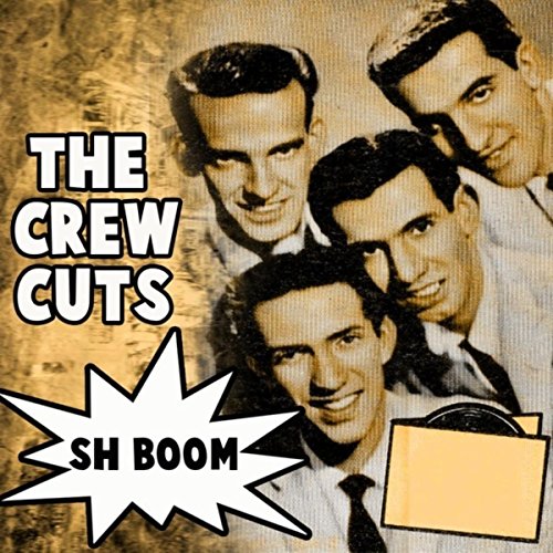 Sh Boom by The Crew Cuts on Amazon Music - Amazon.co.uk