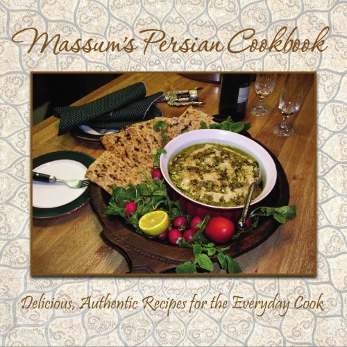 Massum's Persian Cookbook: Delicious, Authentic Recipes for the ...