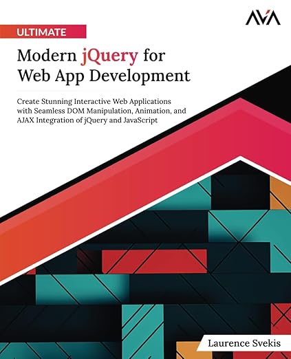 Ultimate Modern jQuery for Web App Development: Create Stunning ...
