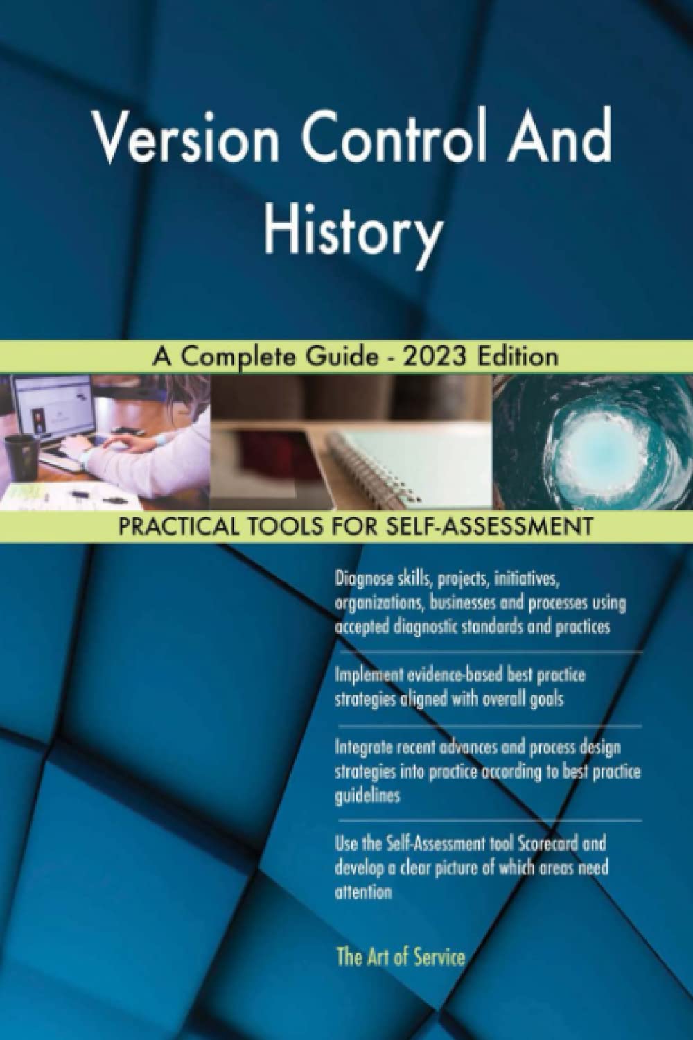 Version Control And History A Complete Guide - 2023 Edition: The Art of ...