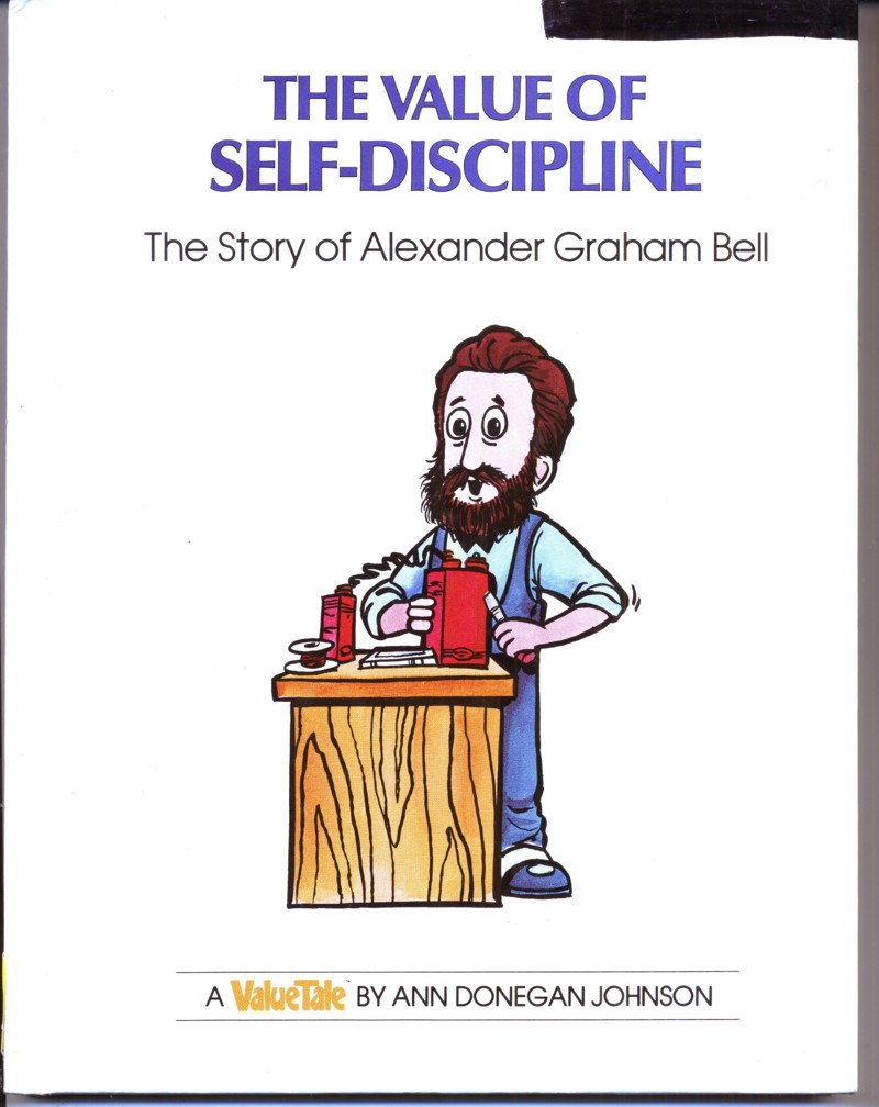 The Value of Self-Discipline: The Story of Alexander Graham Bell ...