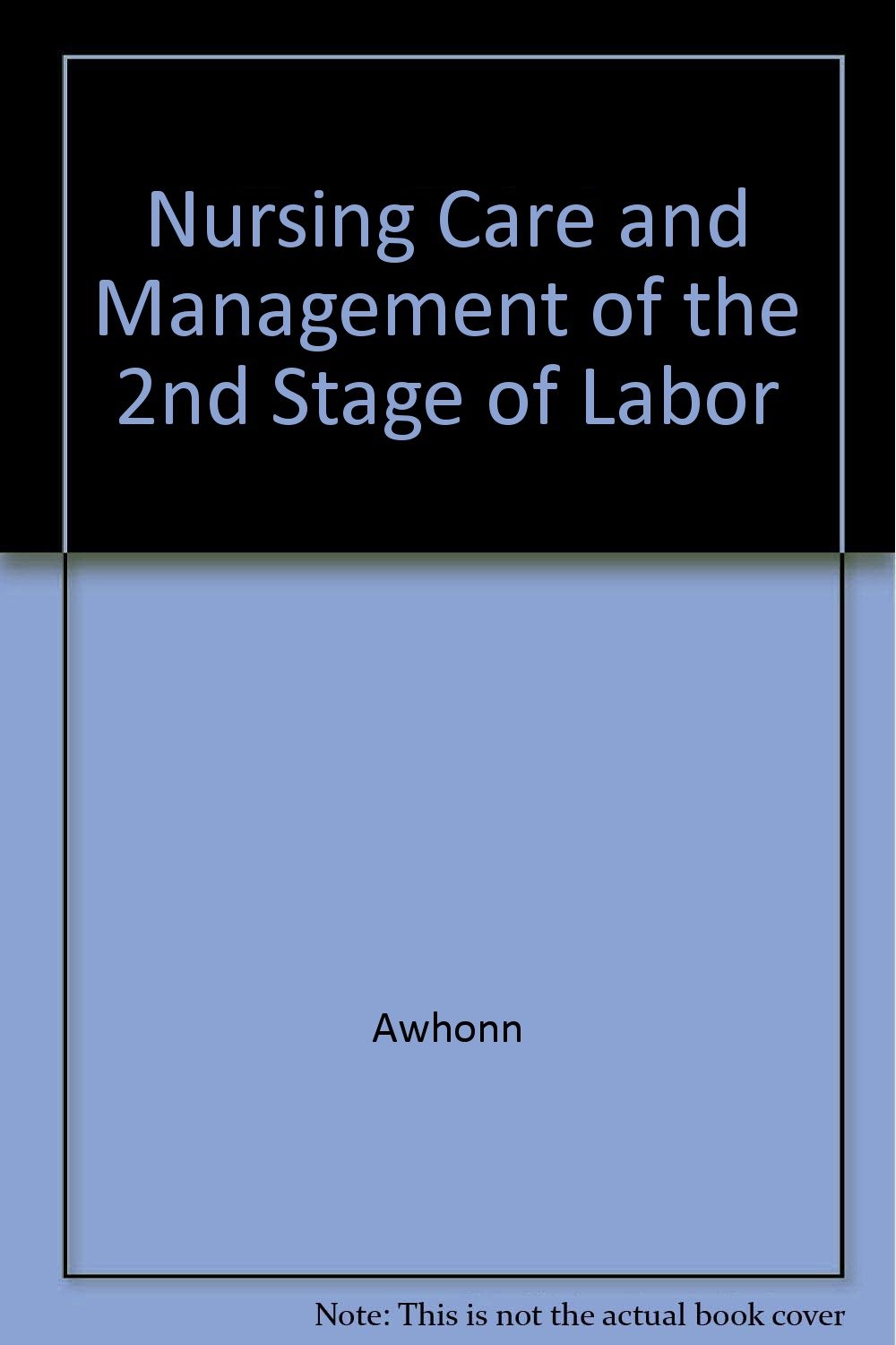 Amazon.com: Nursing Care and Management of the 2nd Stage of Labor ...