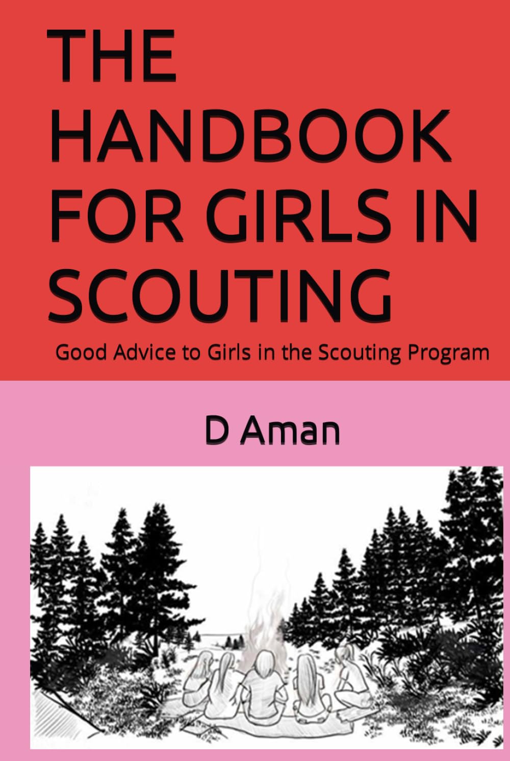 THE HANDBOOK FOR GIRLS IN SCOUTING: Good Advice to Girls in the ...