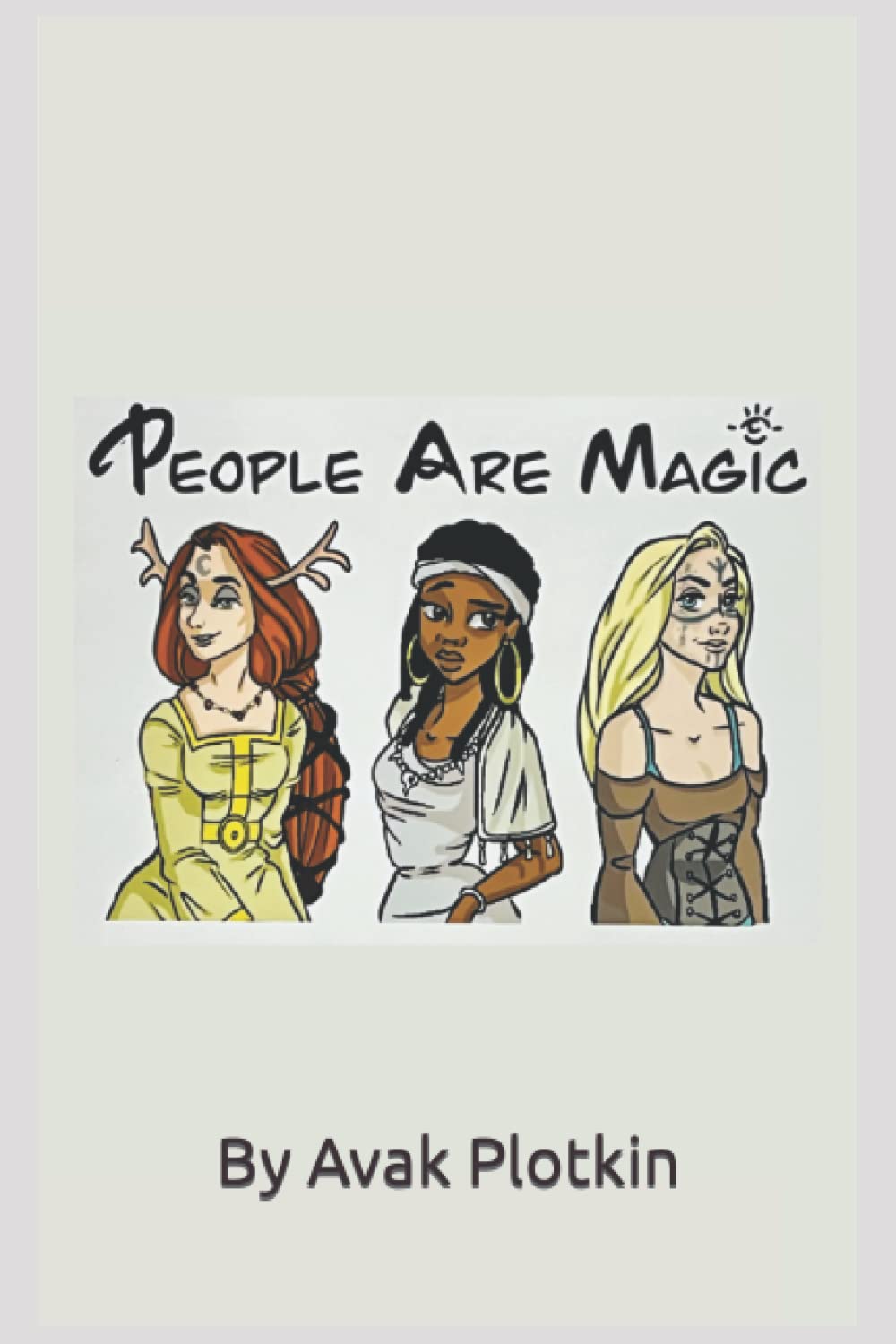 People Are Magic: Plotkin, Avak, Gutierrez, Manuela A: 9798366066242 ...