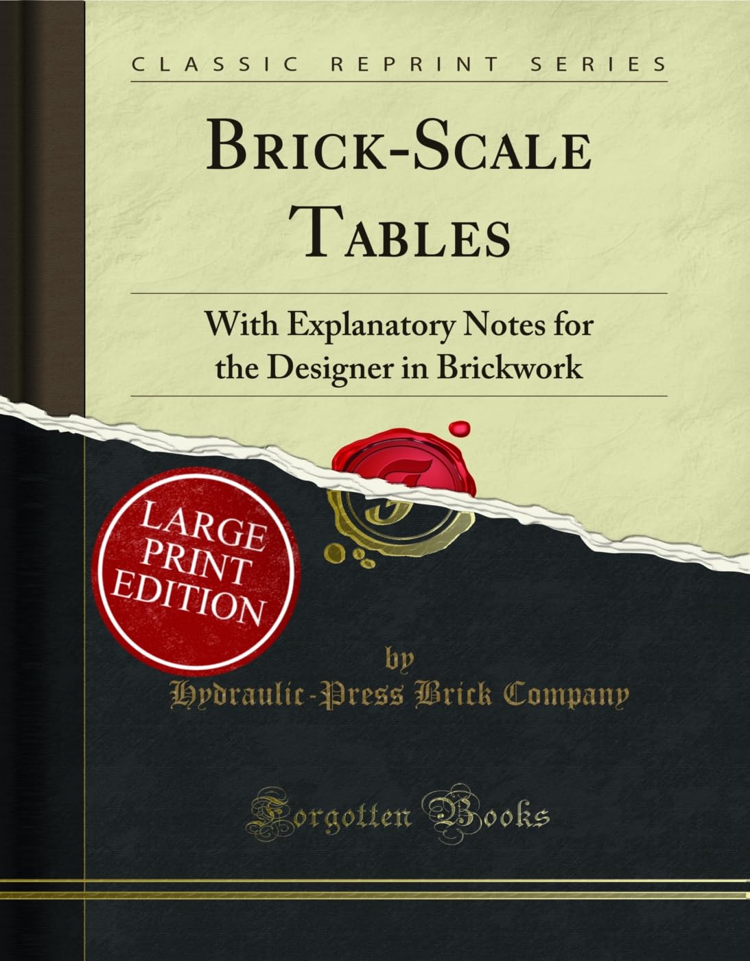 Brick-Scale Tables: With Explanatory Notes for the Designer in ...