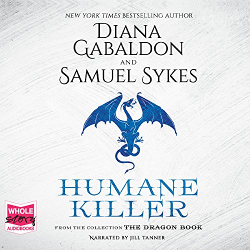 Humane Killer (Audio Download): Diana Gabaldon, Sam Sykes, Jill Tanner ...