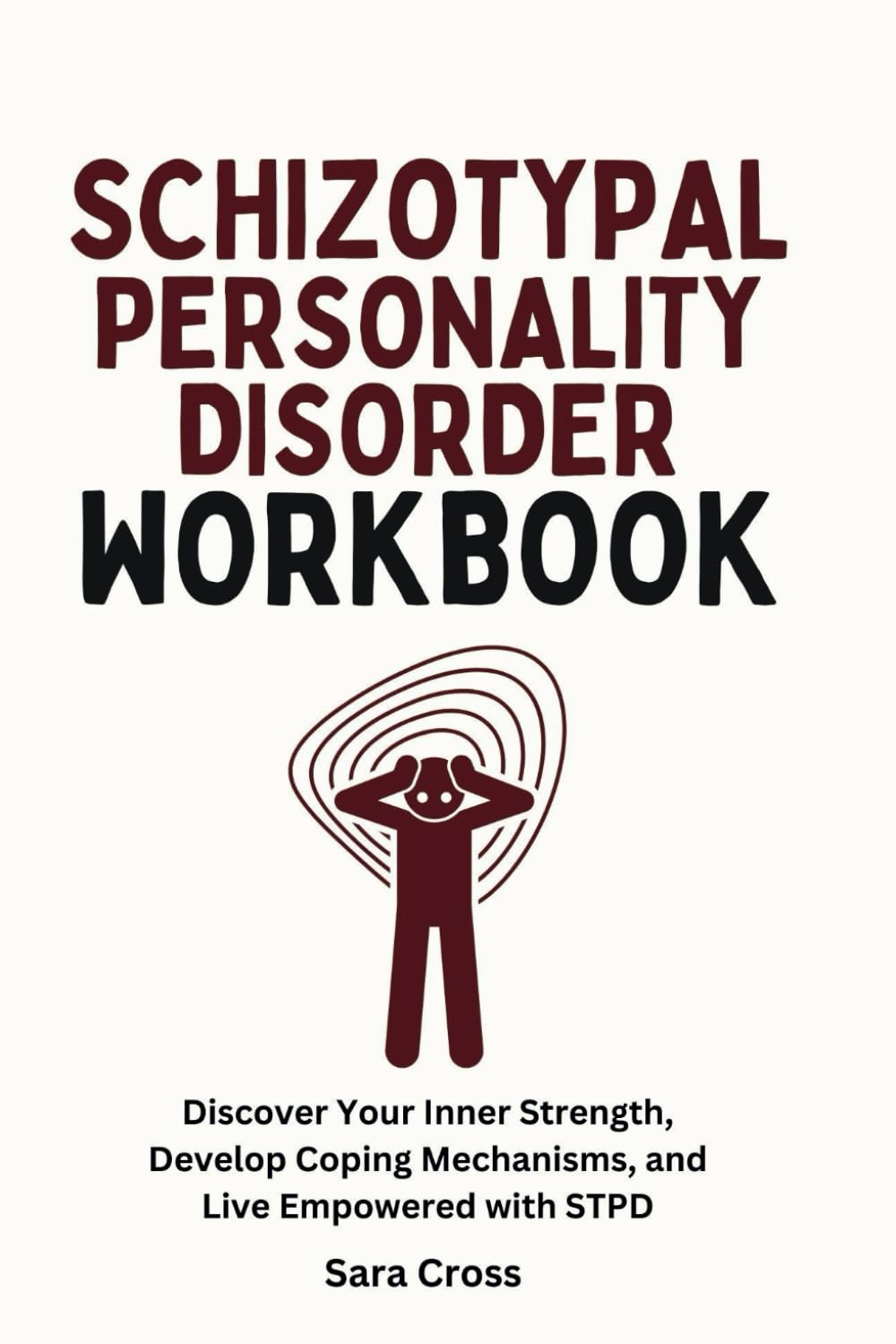Schizotypal Personality Disorder Workbook: Discover Your Inner Strength ...