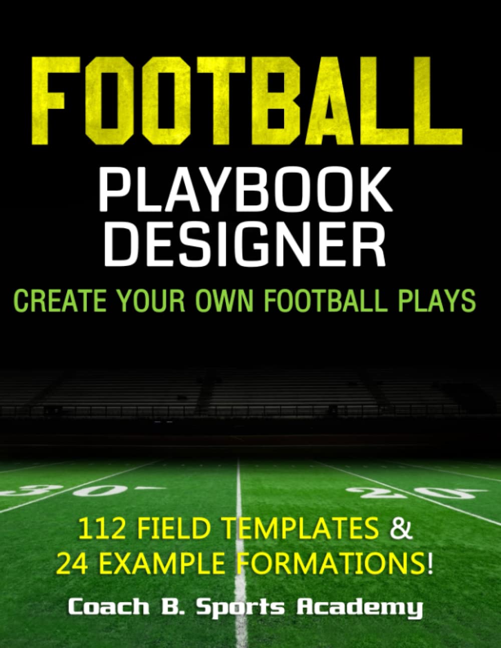 Football Playbook Designer: Create Your Own Plays, 112 Blank Templates ...