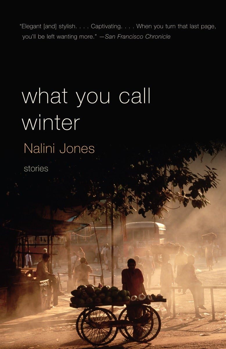 What You Call Winter: Jones, Nalini: 9781400077953: Amazon.com: Books
