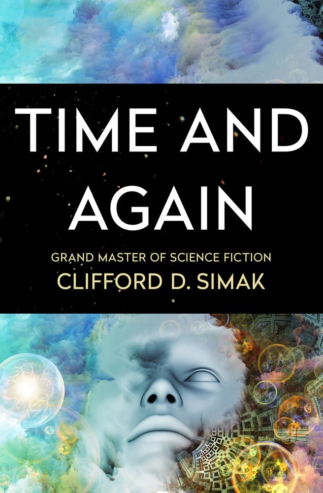 Time and Again: Simak, Clifford D.: 9781504051132: Amazon.com: Books