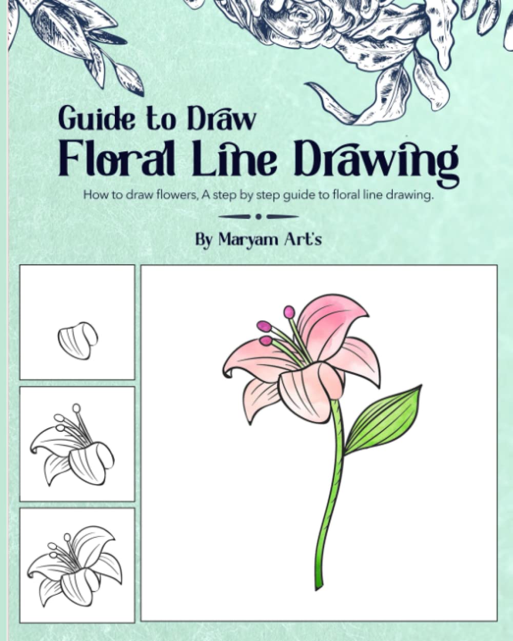 Guide to Draw Floral Line Drawing: Step-By-Step Guide How to Draw ...