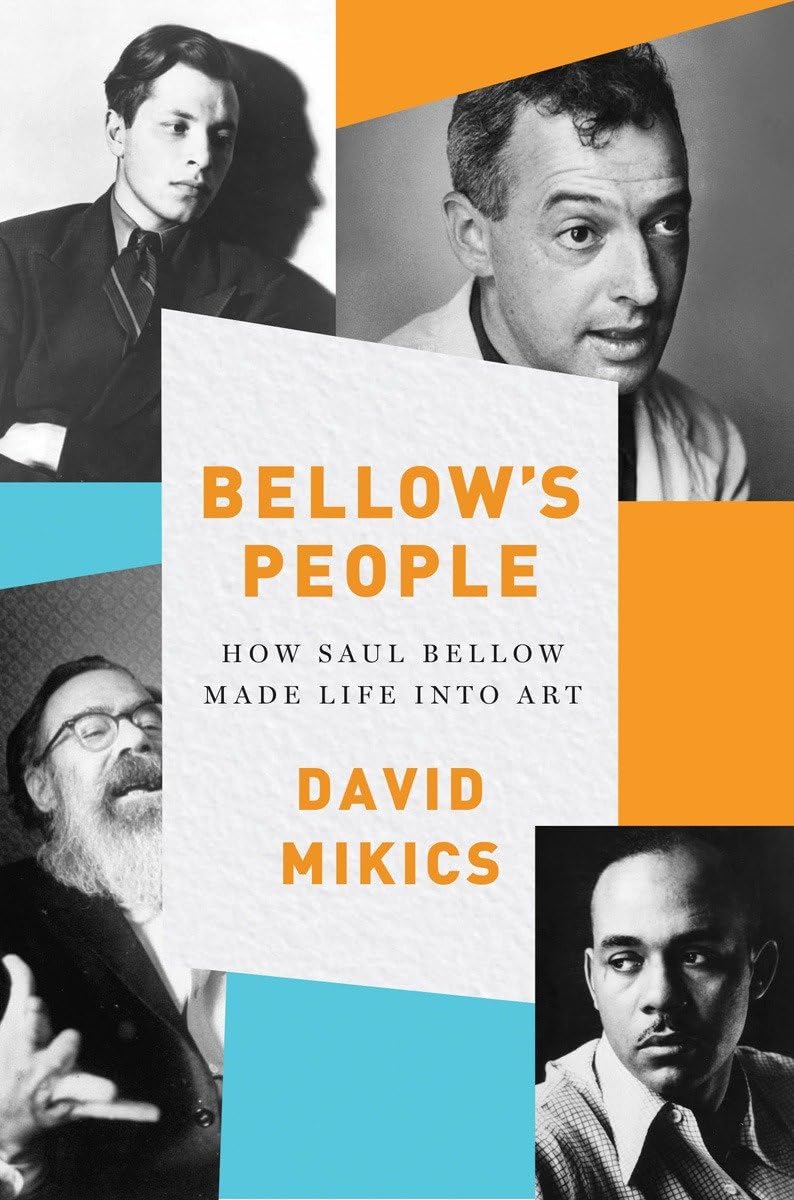 Amazon.com: Bellow's People: How Saul Bellow Made Life Into Art ...