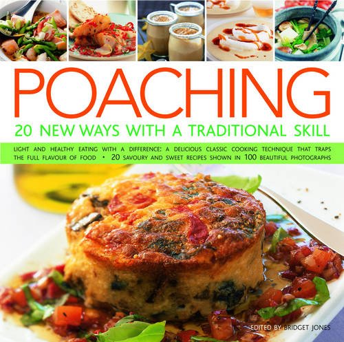 Poaching: 20 New Ways With A Traditional Skill: Light And Healthy ...