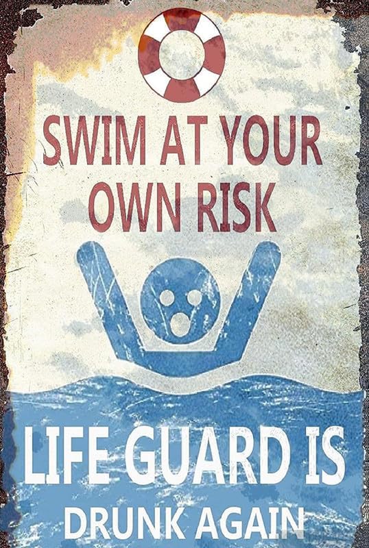 Amazon.com: Swim At Your Own Risk Lifeguard Is Drunk Again Funny Sign ...