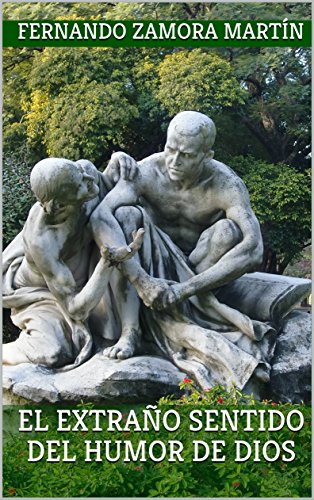 El extraño sentido del humor de Dios eBook : Zamora Martín, Fernando ...