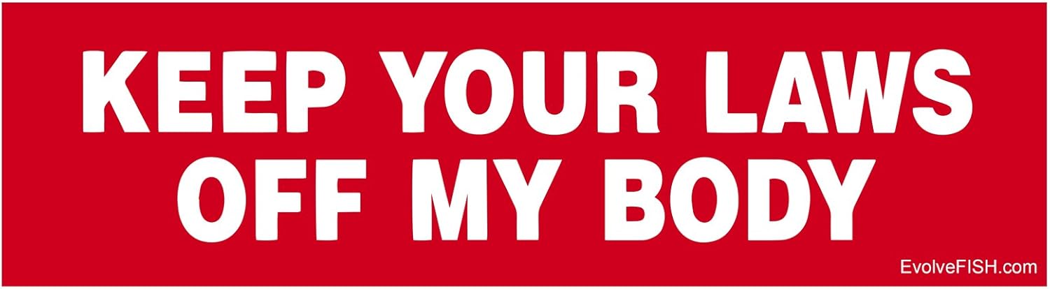 Amazon.com: EvolveFISH Keep Your Laws Off My Body Bumper Sticker - [11 ...