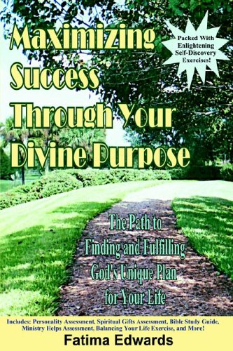 Maximizing Success Through Your Divine Purpose: Edwards, Fatima ...