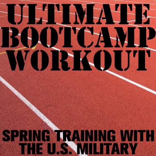 Ultimate Boot Camp Workout: Spring Training with the U.S. Military : U ...