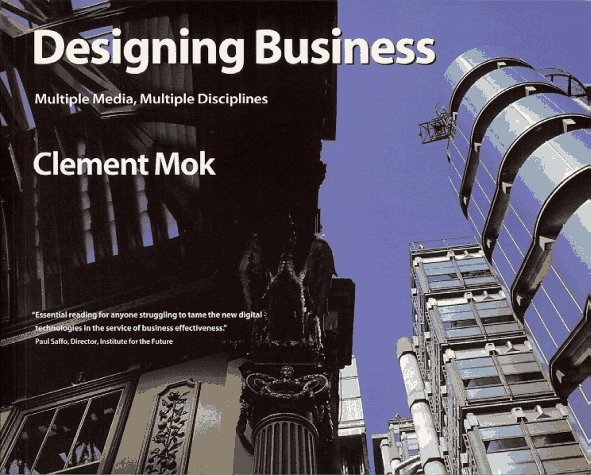 Designing Business: Multiple Media, Multiple Disciplines: Mok, Clement: 9781568302829: Amazon ...