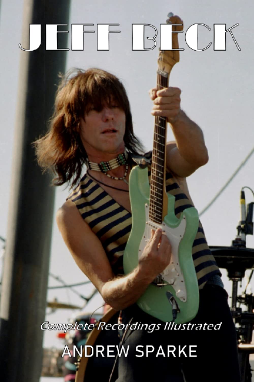 Amazon | Jeff Beck: Complete Recordings Illustrated | Sparke, Andrew | Reference