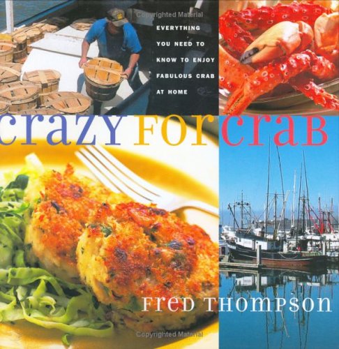 Crazy for Crab : Everything You Need to Know to Enjoy Fabulous Crab at ...