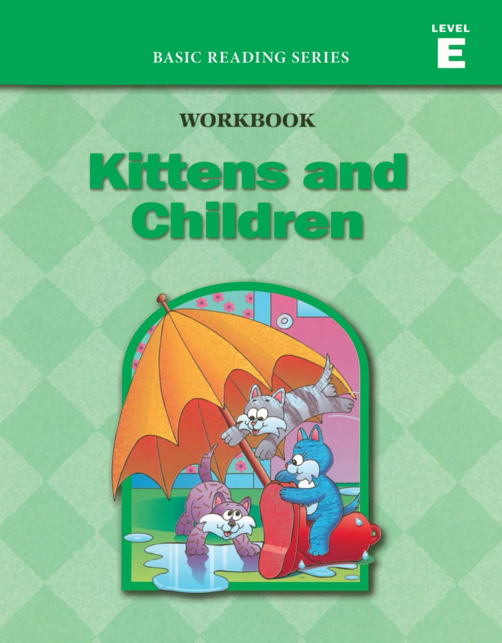 Kittens and Children (Level E Workbook), Basic Reading Series: Classic ...