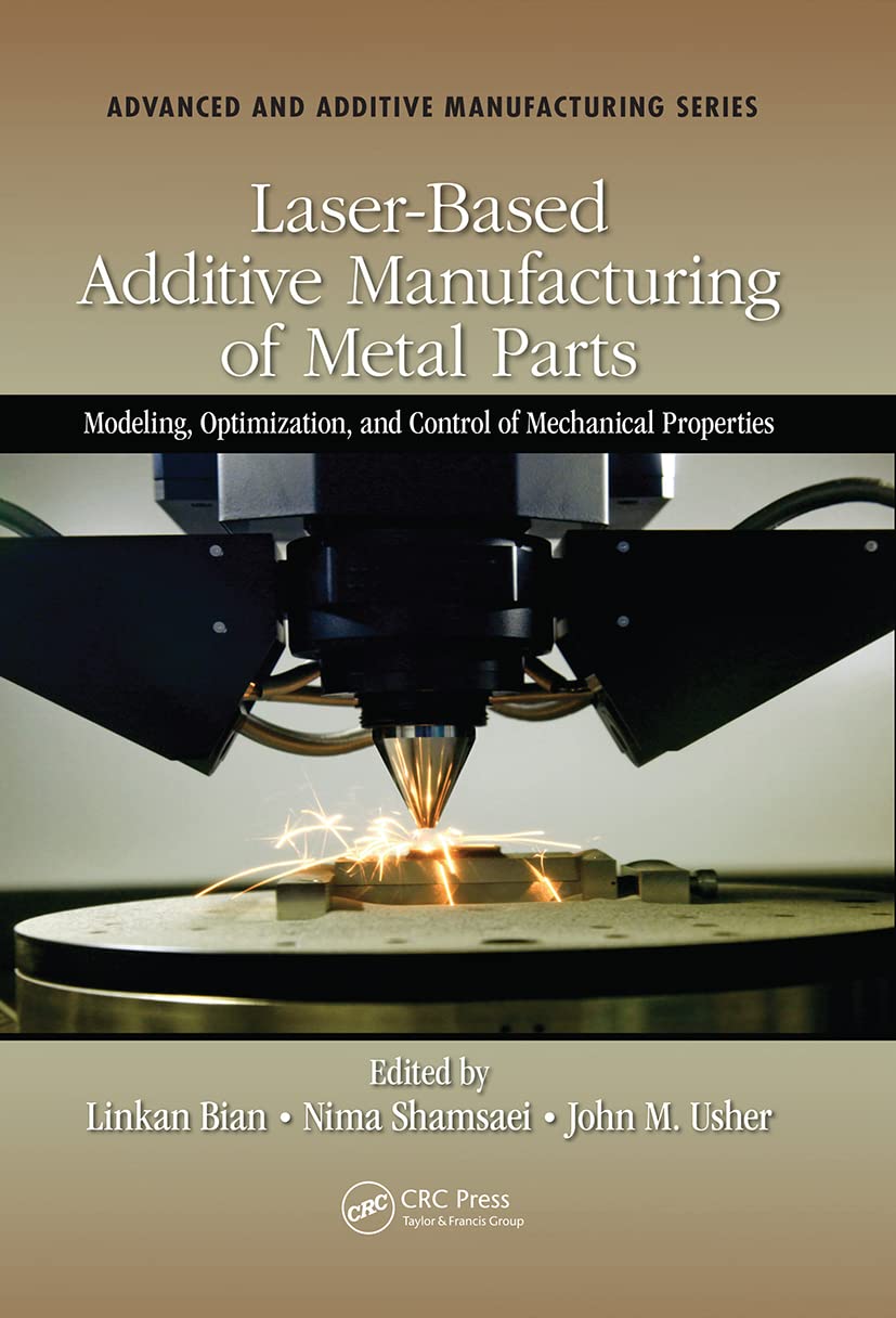 Laser-Based Additive Manufacturing of Metal Parts: Modeling ...
