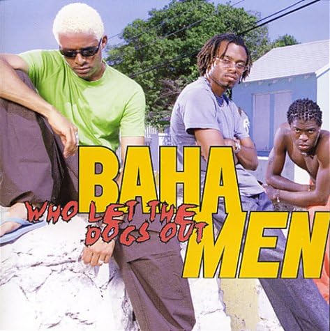 Who Let the Dogs Out by Baha Men: Amazon.co.uk: CDs & Vinyl
