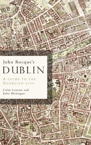 John Rocque's Dublin: a guide to the Georgian city eBook : Lennon, Colm ...
