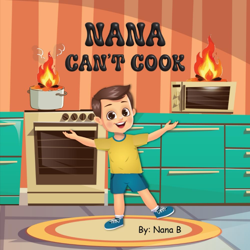 Nana Can't Cook (Magical Fantastical Adventures with Nana): Baca, N, B ...