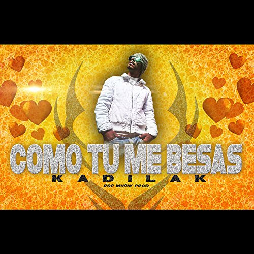 Play Como Tu Me Besas by Kadilak on Amazon Music