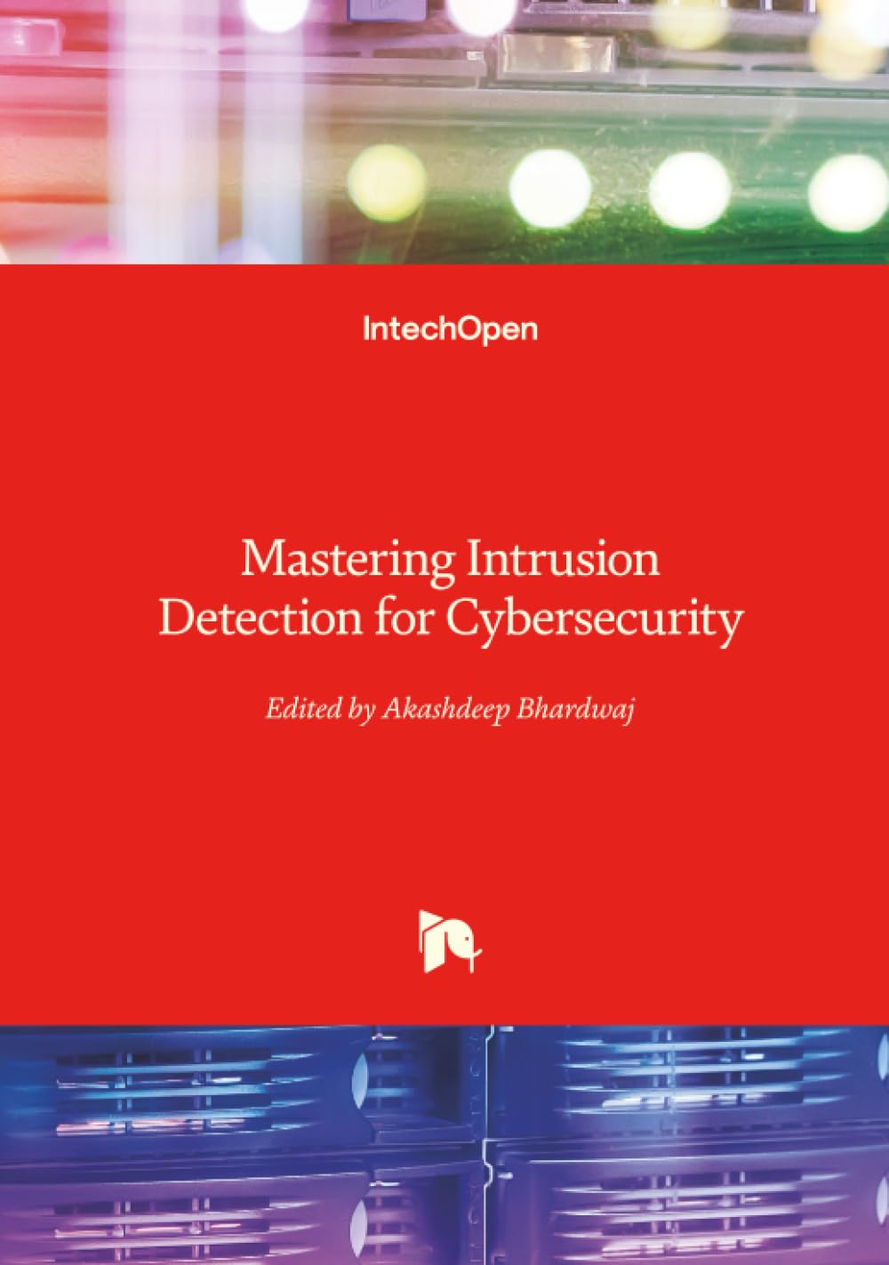 Mastering Intrusion Detection for Cybersecurity: 9781836344223 ...
