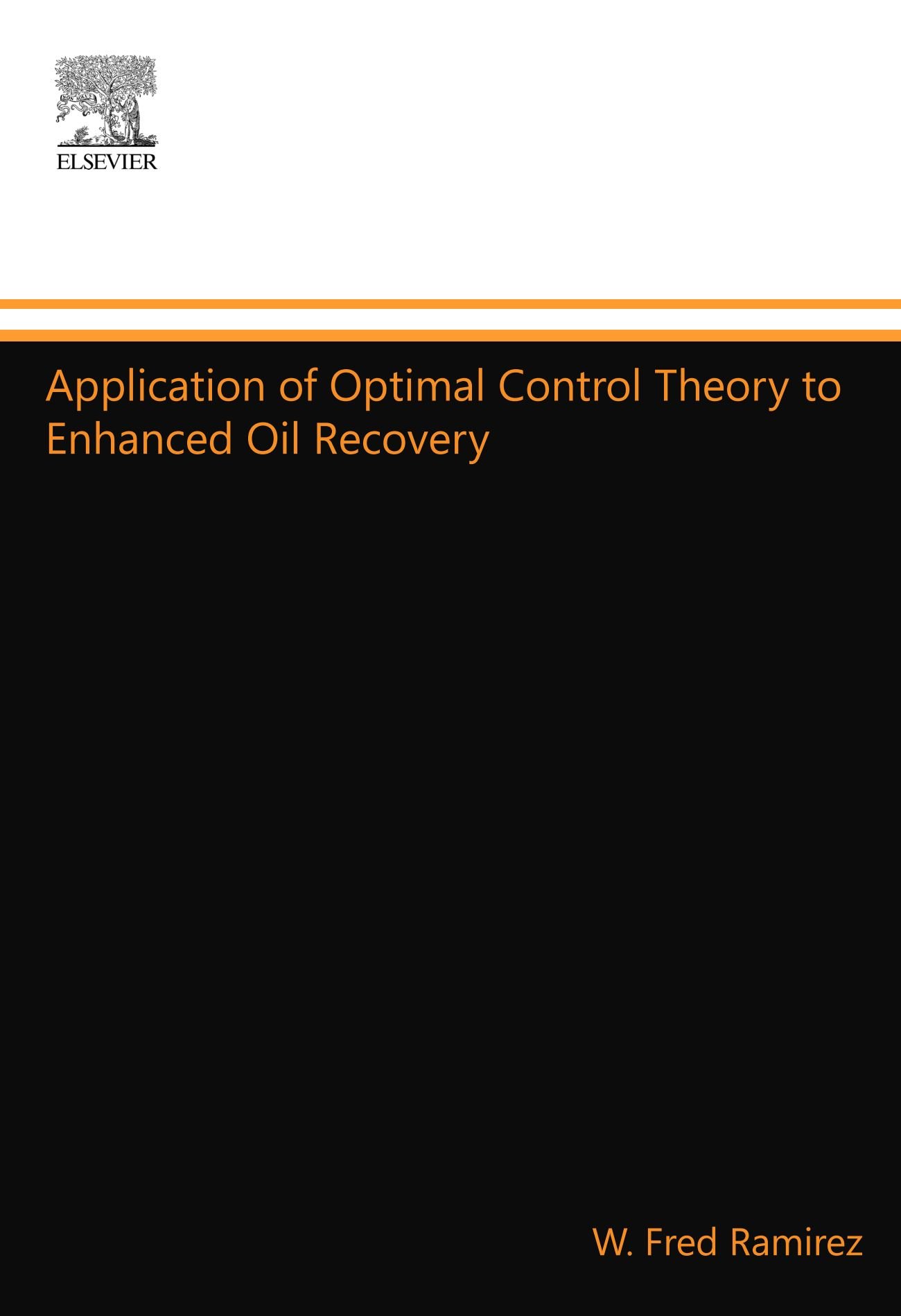 Application of Optimal Control Theory to Enhanced Oil Recovery: Ramirez ...