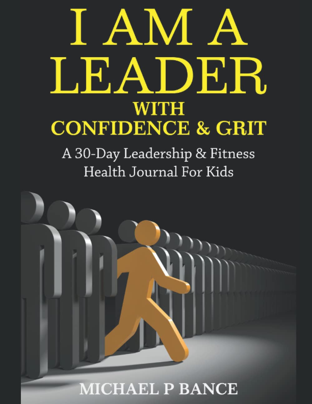 I AM A LEADER WITH CONFIDENCE AND GRIT FOR KIDS: A 30-Day Leadership ...