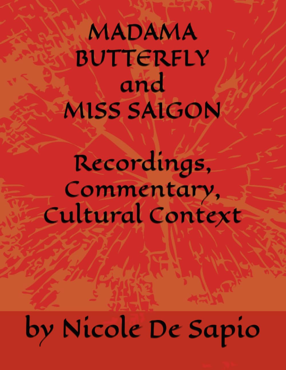 MADAMA BUTTERFLY and MISS SAIGON: Recordings, Commentary, Cultural ...