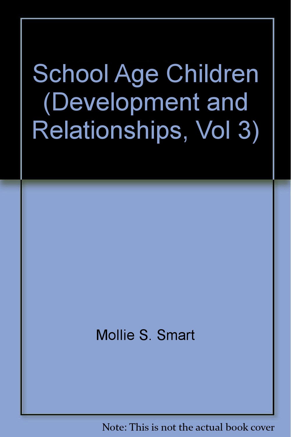 Buy School Age Children: Development and Relationships: 003 ...