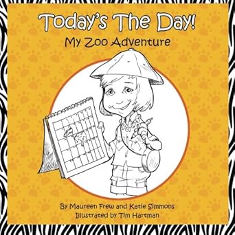 Today's the Day!: My Zoo Adventure: Simmons, Katie, Frew, Maureen ...
