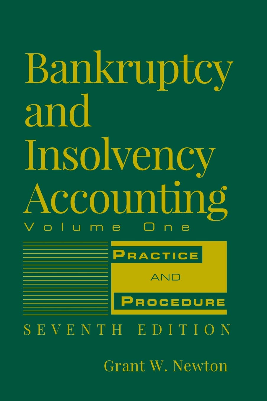 Bankruptcy and Insolvency Accounting, Volume 1: Practice and Procedure ...