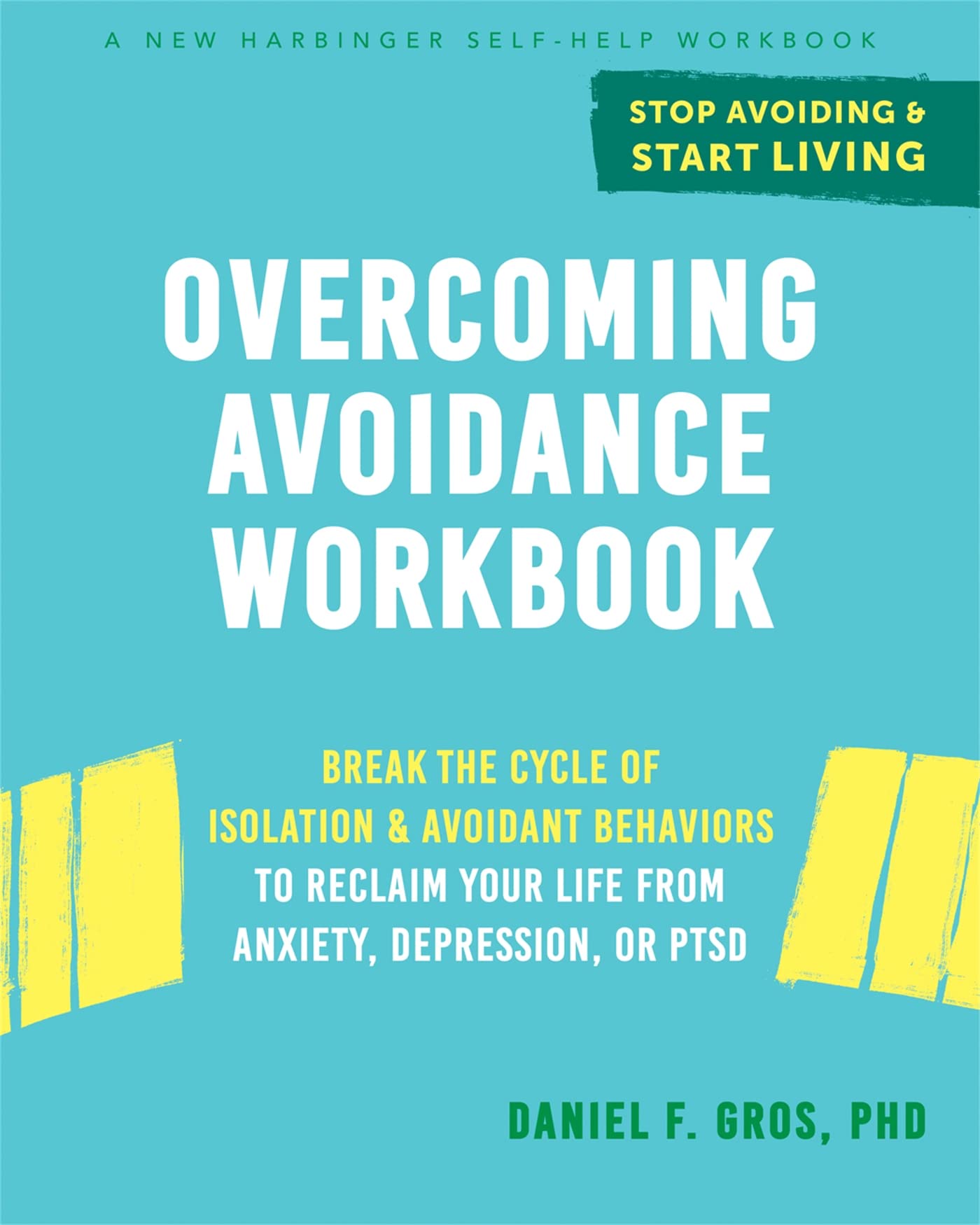 Overcoming Avoidance Workbook: Break the Cycle of Isolation and ...
