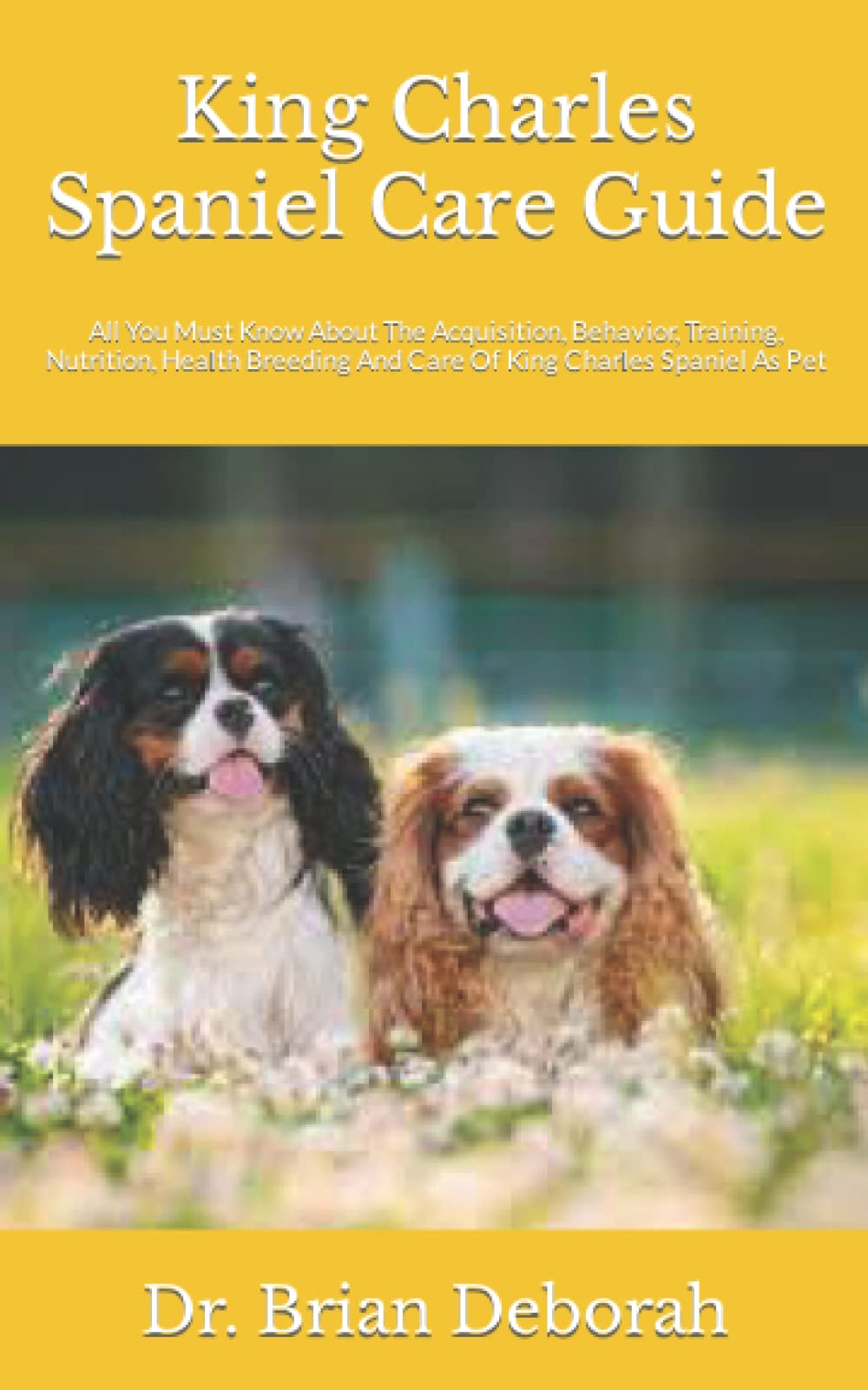 Buy King Charles Spaniel Care Guide: All You Must Know About The ...