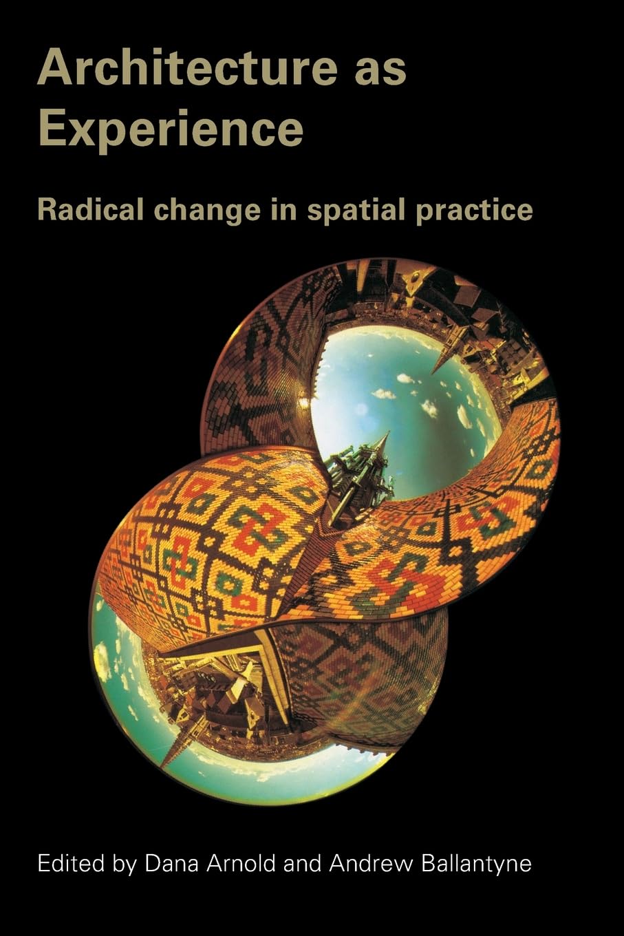 Architecture as Experience: Arnold, Dana: 9780415301596: Amazon.com: Books