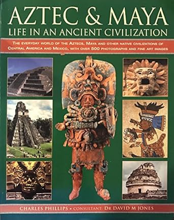 Amazon.in: Buy Aztec & Maya, Life in an Ancient Civilization Book ...