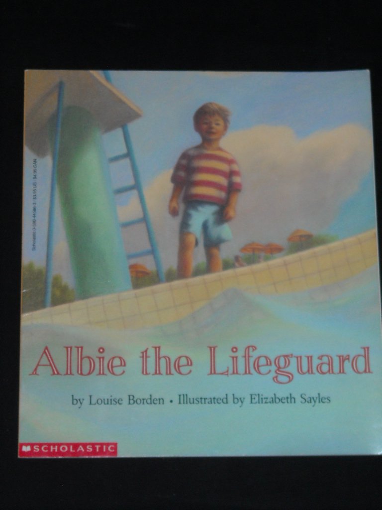 Albie The Lifeguard: Borden, Louise W, Sayles, Elizabeth: 9780590445863 ...
